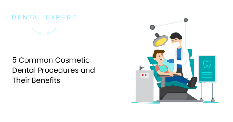 5 Common Cosmetic Dental Procedures and Their Benefits | Dental Expert ...