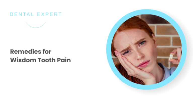 Best Remedies for Wisdom Tooth Pain | Dental Expert