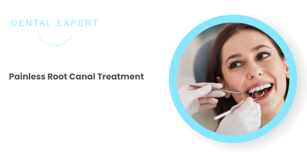 Painless Root Canal Treatment | Dental Expert